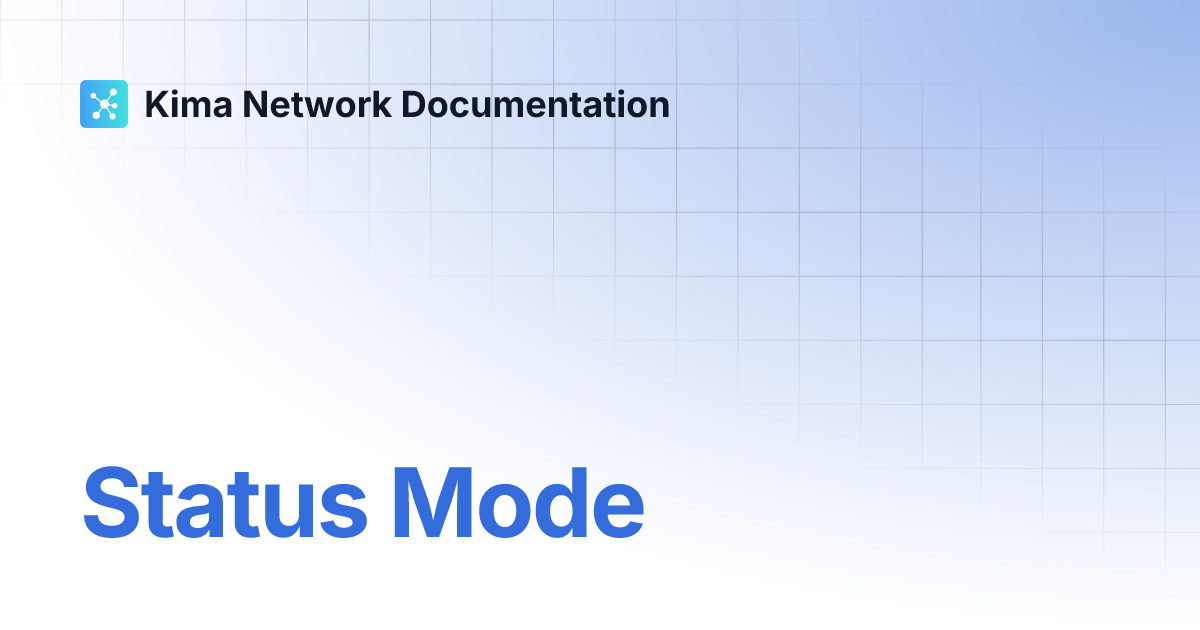 Status Mode | Kima Network Documentation