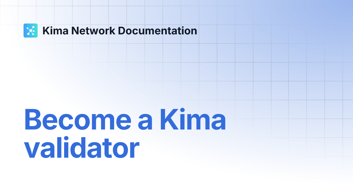Become a Kima validator | Kima Network Documentation