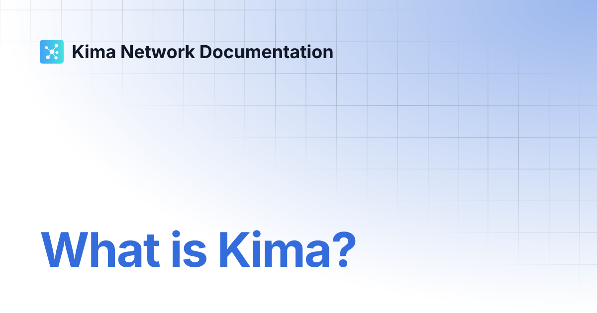 What is Kima? | Kima Network Documentation