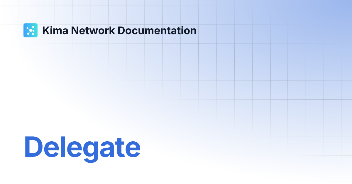 Delegate | Kima Network Documentation