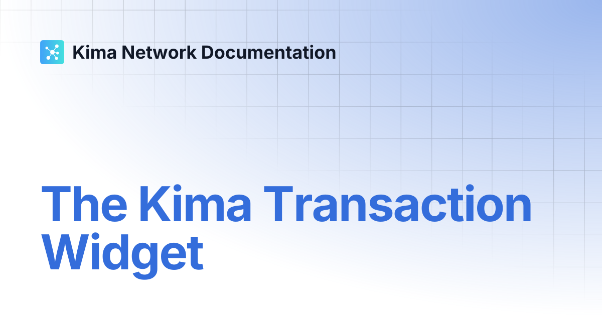 The Kima Transaction Widget | Kima Network Documentation