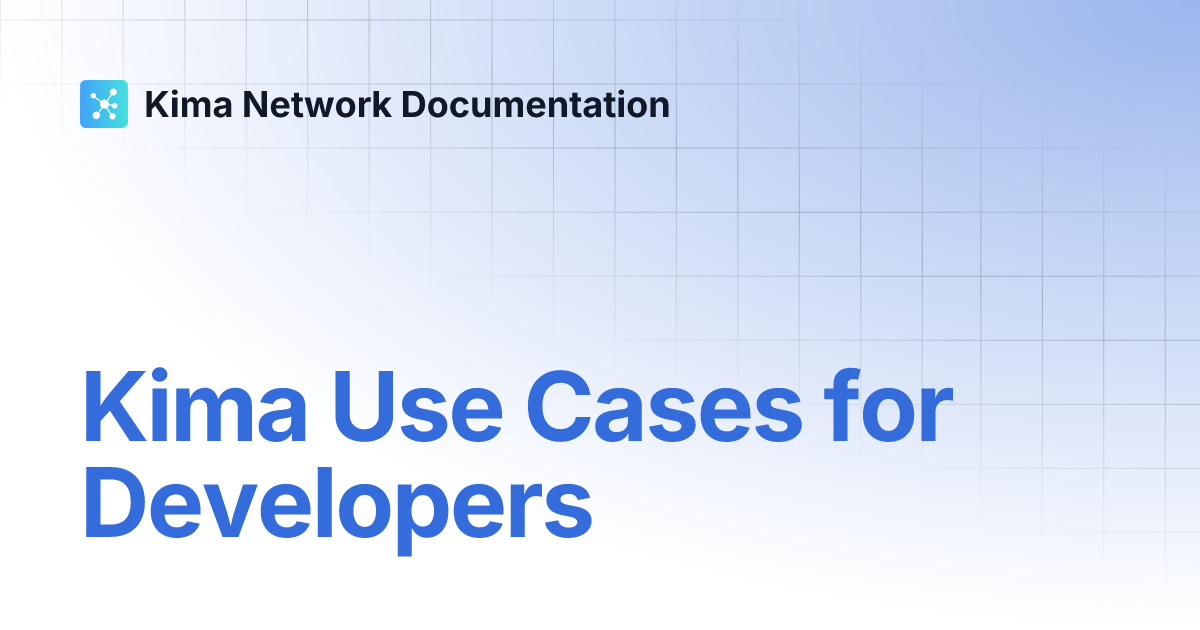 Kima Use Cases for Developers | Kima Network Documentation