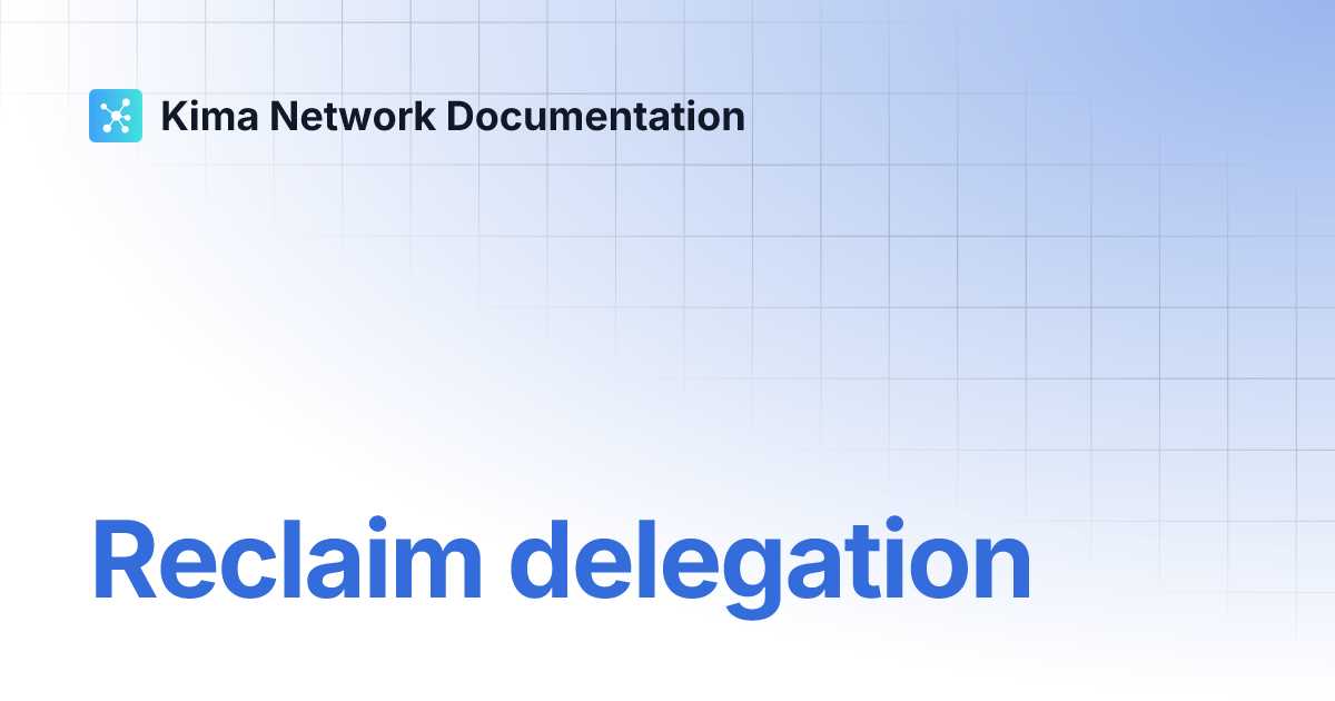 Reclaim delegation | Kima Network Documentation