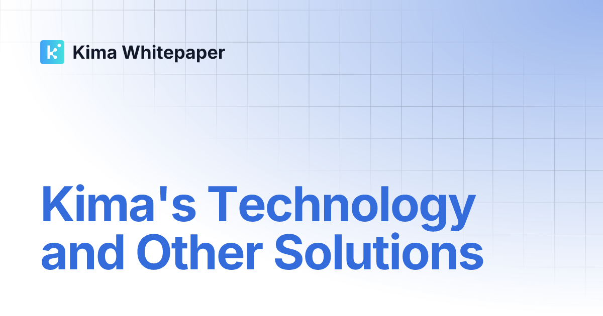 Kima's Technology and Other Solutions | Kima Whitepaper